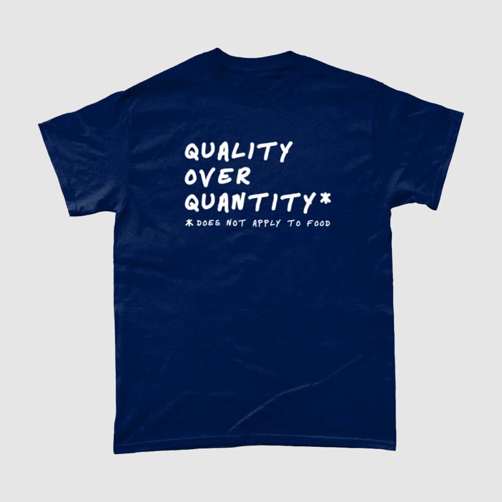 Quality Over Quantity - Men's T-Shirt - Apparel of Laughs